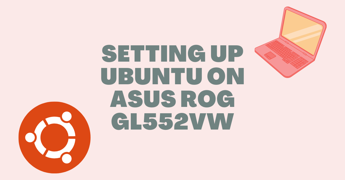 Setting up Ubuntu on Asus ROG GL552VW